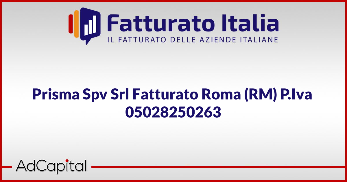 Prisma Spv Srl Fatturato Roma (RM) P.Iva 05028250263